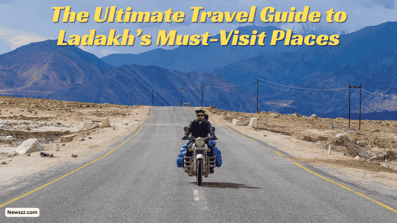 Discover the Majesty of Leh-Ladakh: The Ultimate Travel Guide to Ladakh’s Must-Visit Places - Newszz